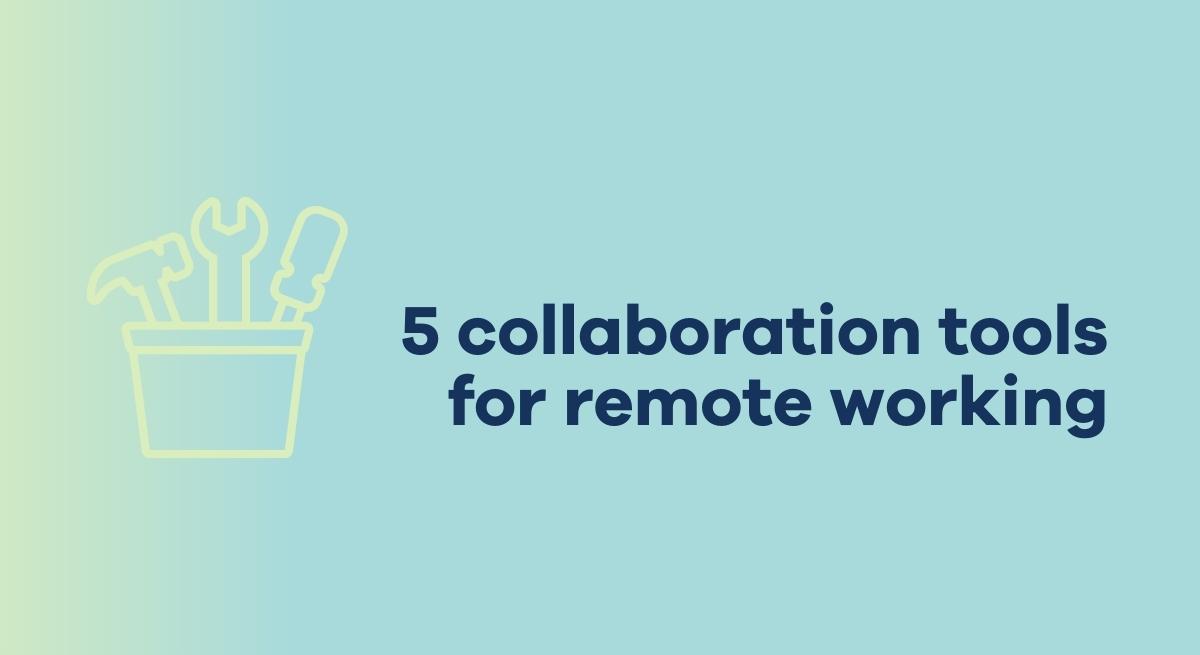 5 collaboration tools for remote working - X4 Technology