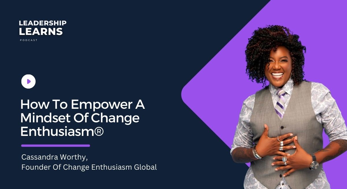How To Empower A Mindset Of Change Enthusiasm® - X4 Technology